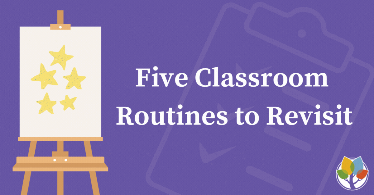 Five Classroom Routines To Revisit
